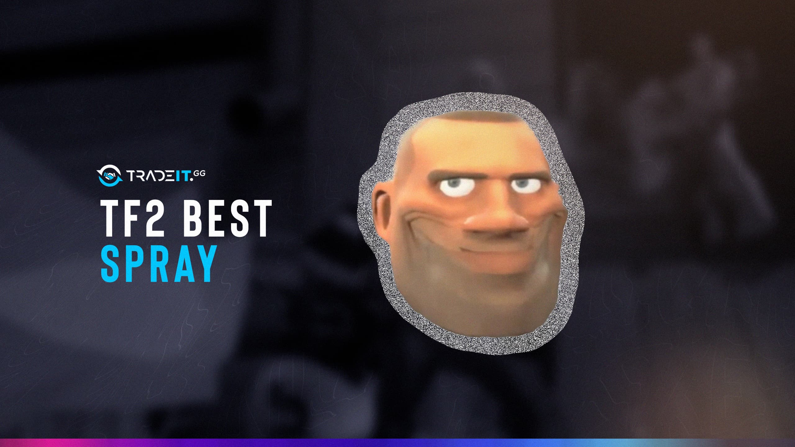 Best TF2 Spray List TOP 10 Which Spray Is Used In The Game Best TF2 Spray List TOP 10 Which Spray Is Used In The Game