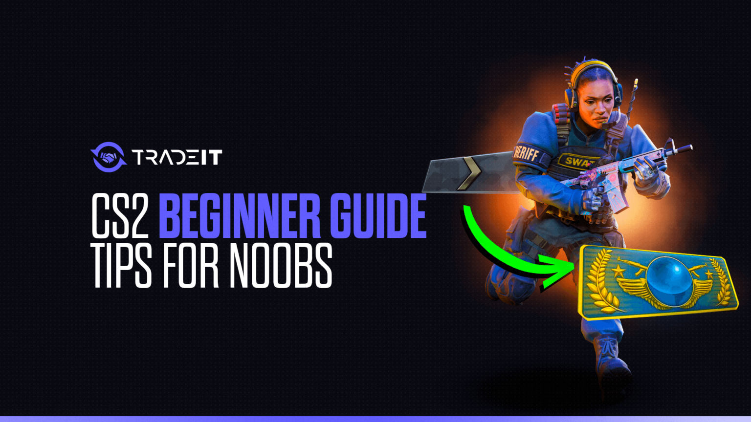 CS2 Beginner Guide - Tips for Noobs CS2 Beginner Guide - Tips for Noobs